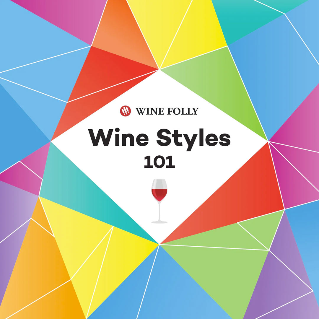 Wine Styles 101 Course | Online Wine Course | Wine Folly
